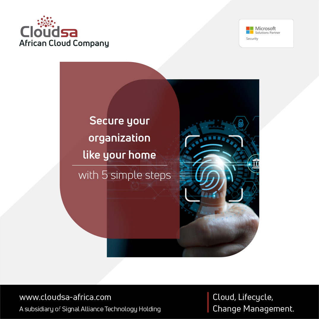 5 Simple Steps To Secure Your Organization Like Your Home Cloudsa Africa